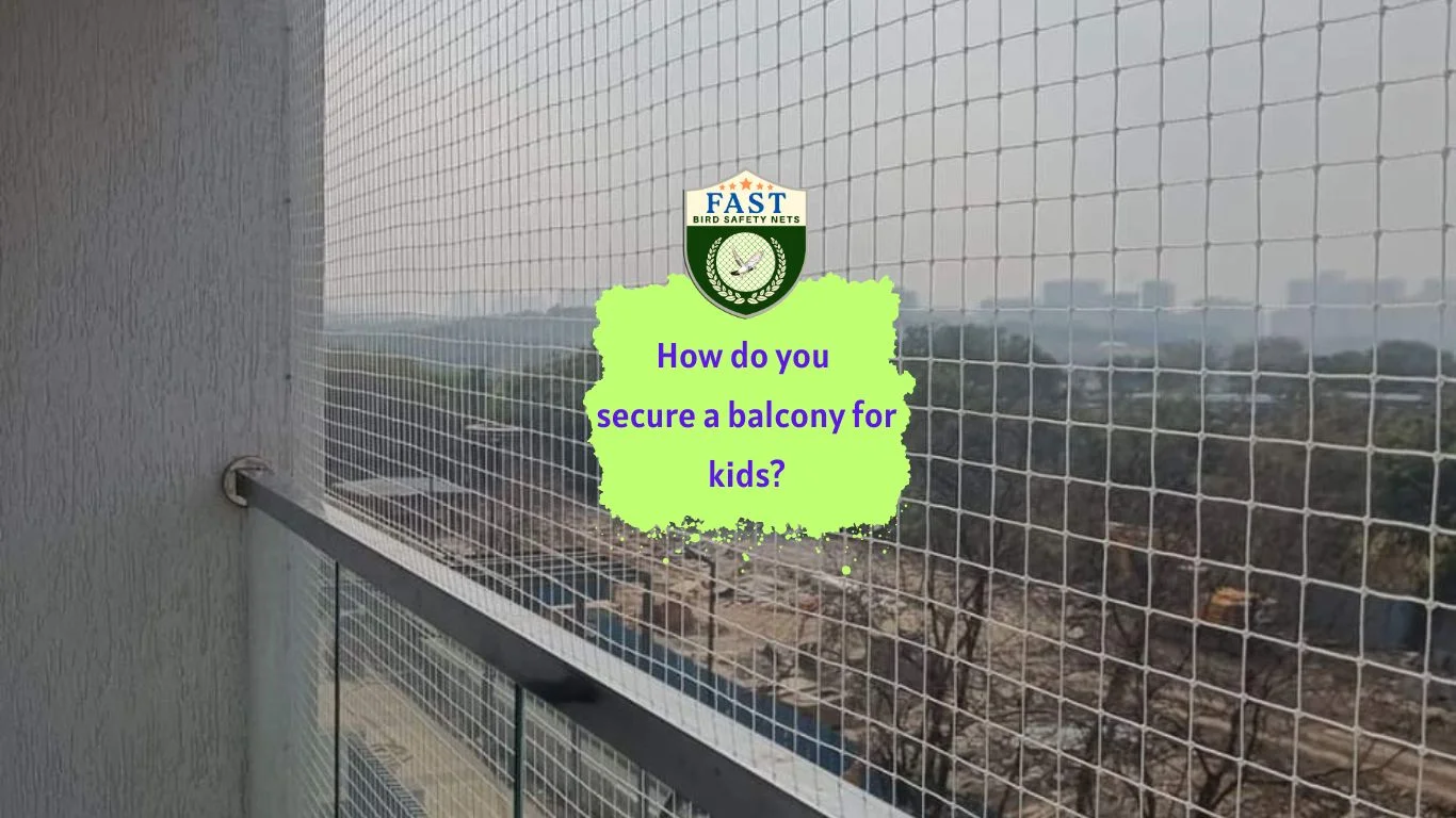 How do you secure a balcony for kids? - Fast Safety Nets Hyderabad ...