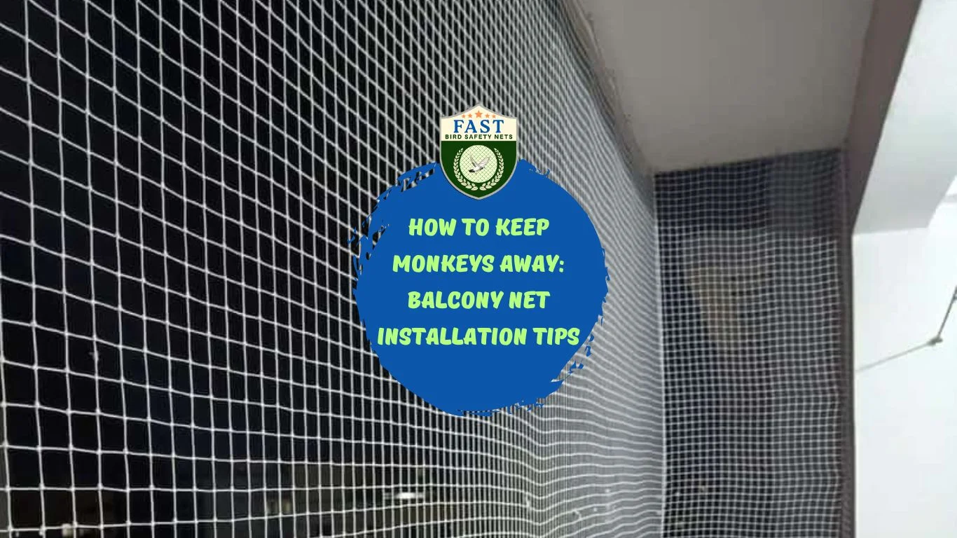 How to Keep Monkeys Away: Balcony Net Installation Tips - Fast Safety Nets Hyderabad -9363632161