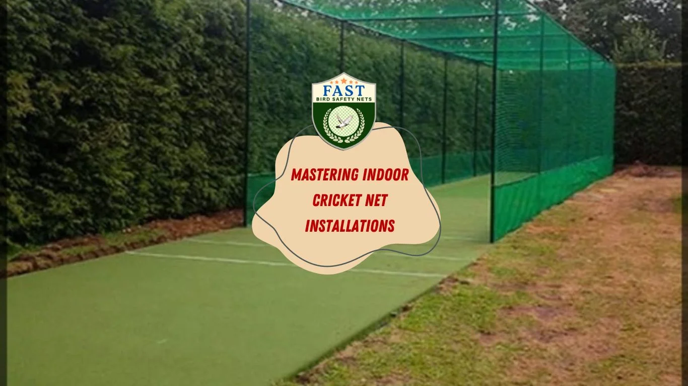 Mastering Indoor Cricket Net Installations - Fast Safety Nets Hyderabad ...