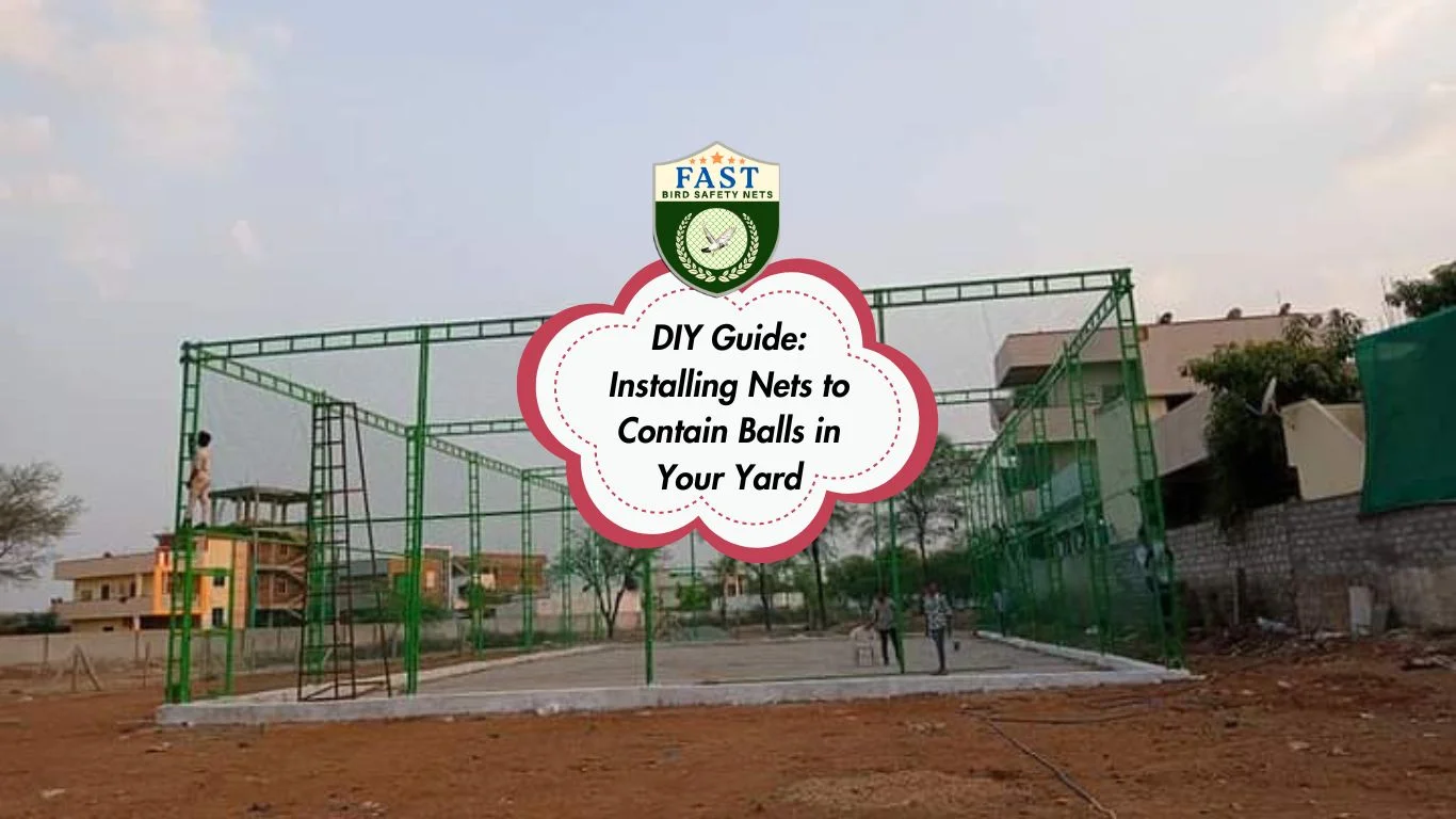 DIY Guide: Installing Nets to Contain Balls in Your Yard - Fast Safety ...