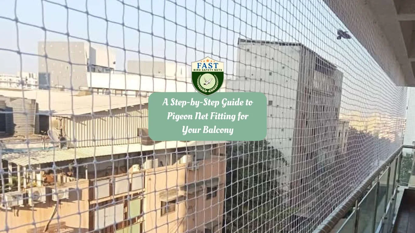 A Step-by-Step Guide to Pigeon Net Fitting for Your Balcony - Fast ...